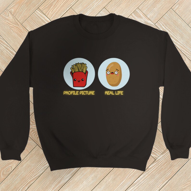 Profile Picture Vs Real Life Funny Meme Sweatshirt. Joke Potato Jumper ...