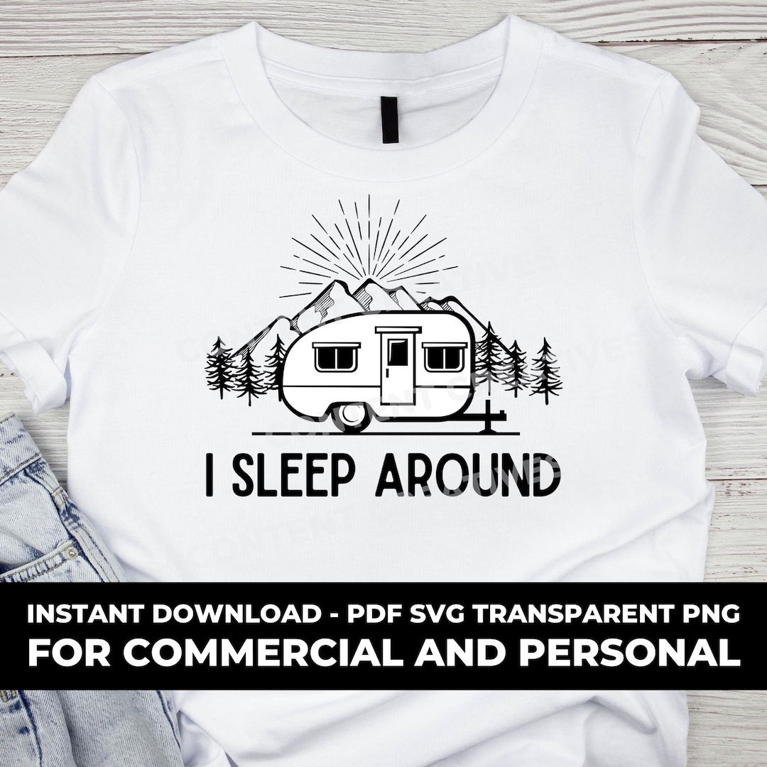 Funny Camping, I Sleep Around Quote, RV Lover Inspired T-shirt Graphic ...