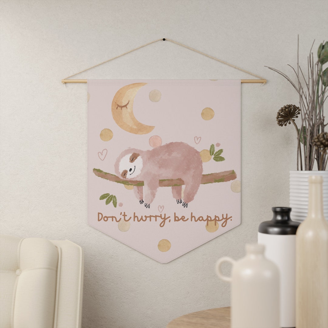 Don't Hurry, Be Happy Sloth Children's Wall Pennant, Kid's Room Wall ...