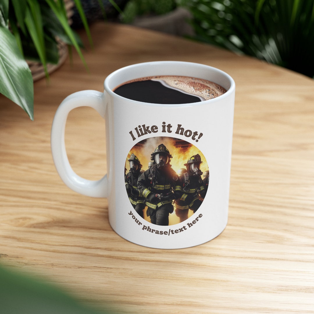 Personalized Mug, Custom Mug, Firefighter Gift, I Like It Hot, Coffee ...