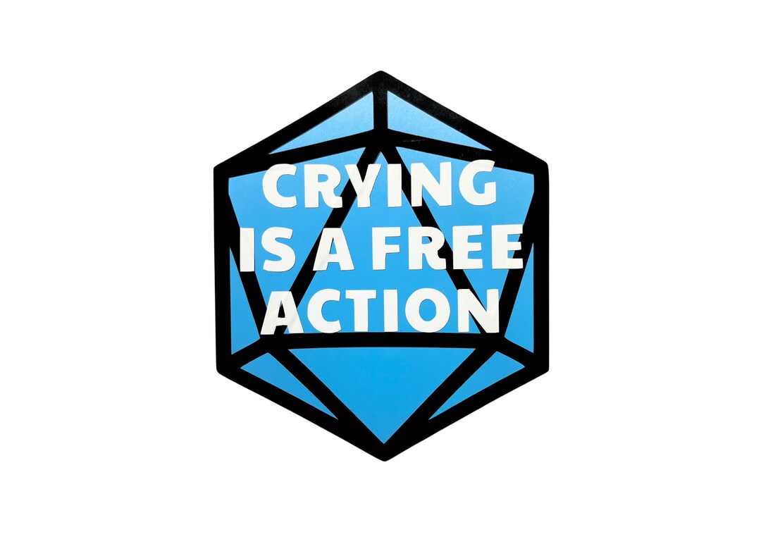 Crying is a Free Action, Vinyl Decal, D20 Sticker, Permanent Adhesive ...