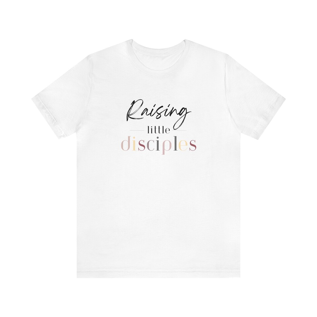 Raising Little Disciples Custom Design Bella Canvas Tee - Etsy