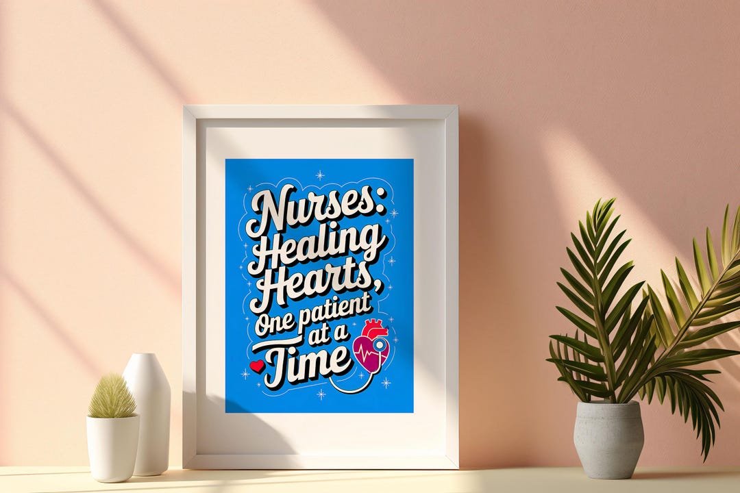 Nurses Wall Art Decor, Art Print, Nurses: Healing Hearts, One Patient ...