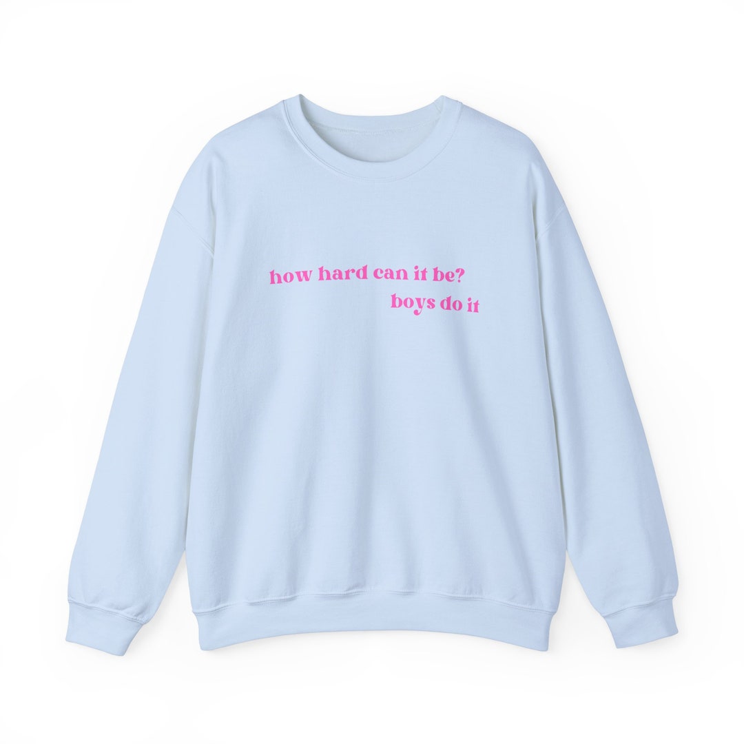 Funny Graphic Sweatshirt for the Girls Boys Do It Empowerment Feminist ...
