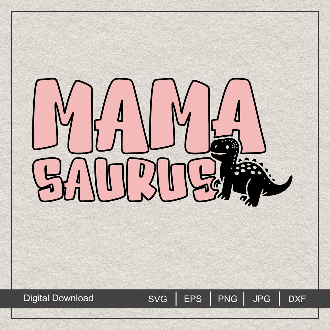 Mamasaurus SVG, Mama Saurus Dinosaur, Dinosaur Family, Dinosaur ...