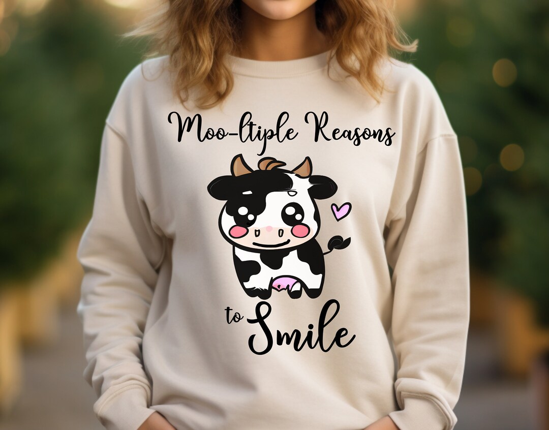 Mooltiple Reasons to Smile, Cow Sweatshirt, Cow Lady Sweater, Cow Girl ...
