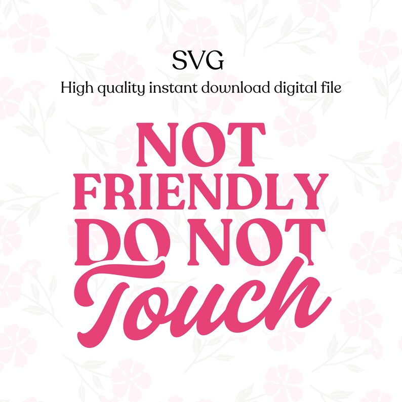 Not Friendly Do Not Touch SVG Clipart Vector Cricut, Illustrations Art ...