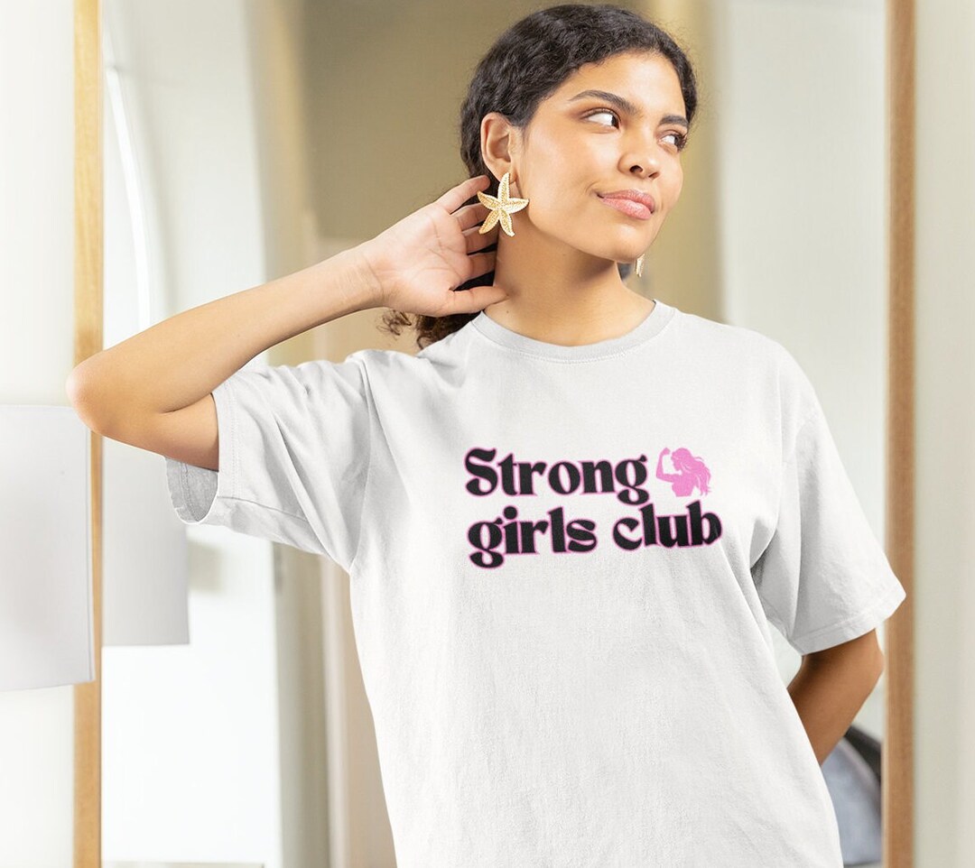 Strong Girls Club, Girl Power, Positive Quote, Slogan Tshirt, Strong ...