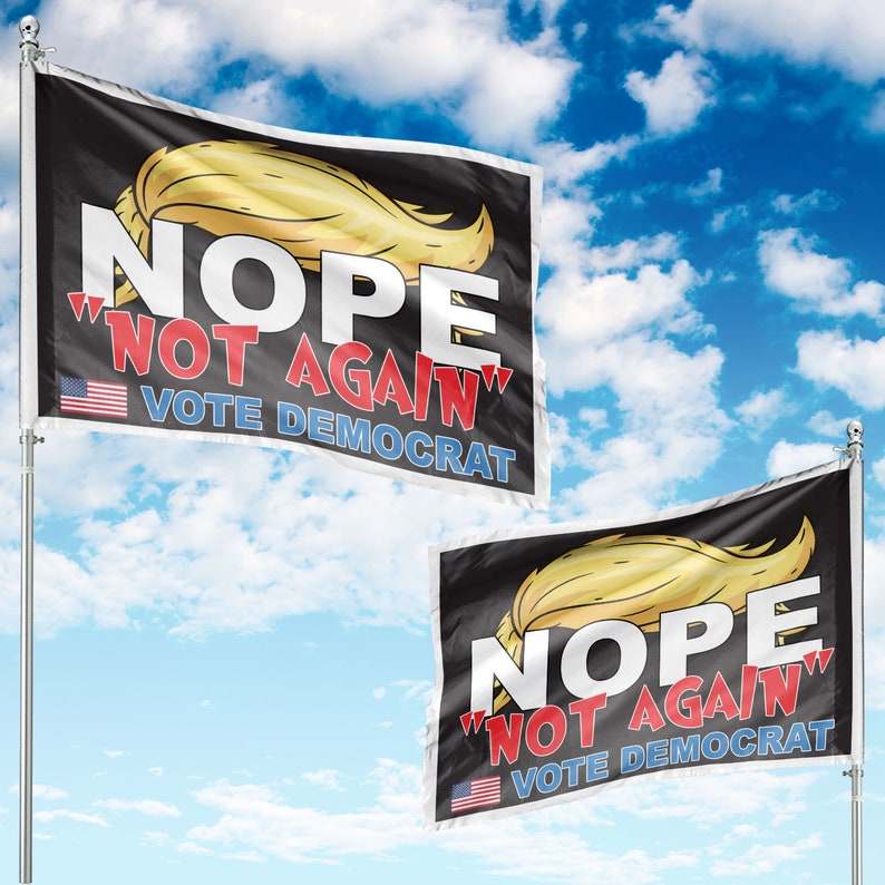 Nope Not Again Save Democrat 2024 Double-sided Flag, Not Trump Flag ...