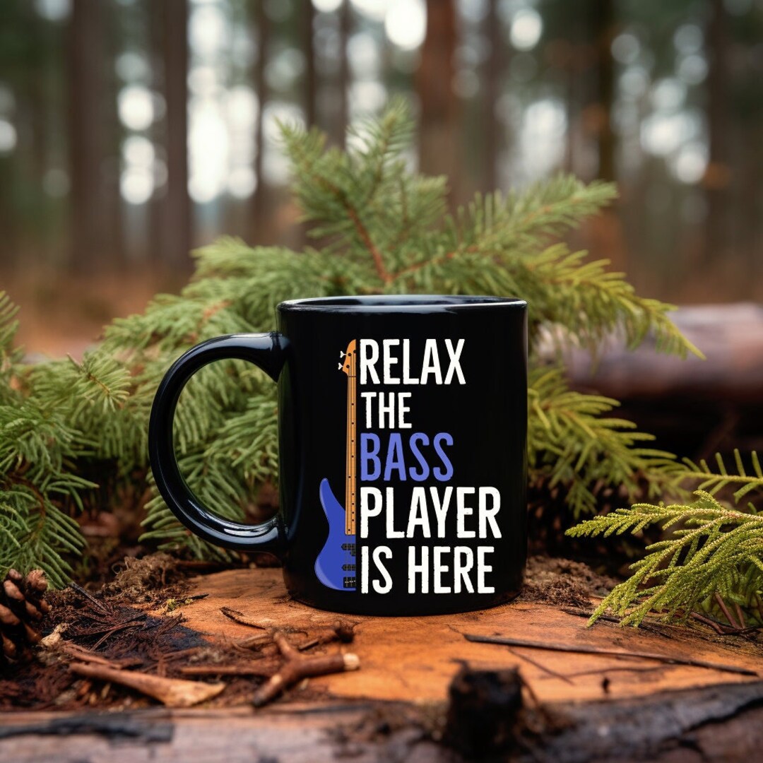 Relax the Bass Player is Here Mug, Bass Player Mug, Bass Player Gift ...