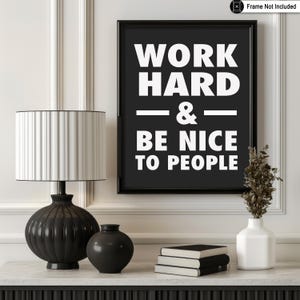 Motivational Poster - Inspirational Print - Work Hard, Be Nice to ...