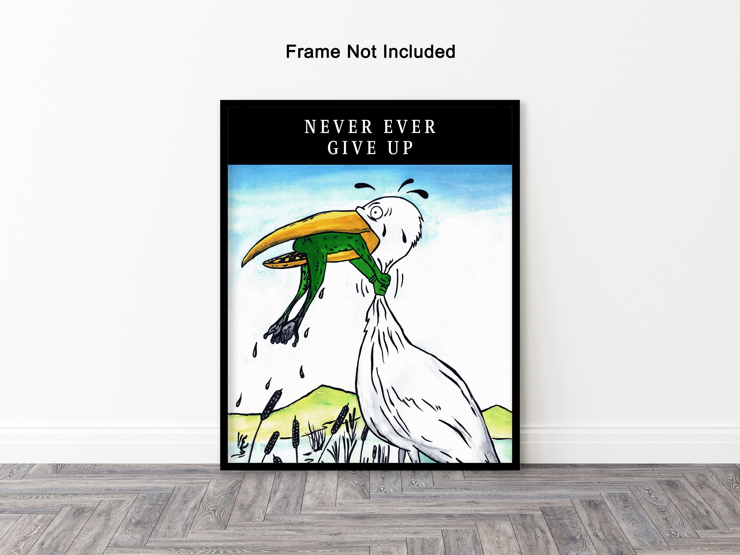 Never Ever Give up Poster Crane & Frog Print Motivational Quote Art ... Never Ever Give up Poster Crane & Frog Print Motivational Quote Art ...