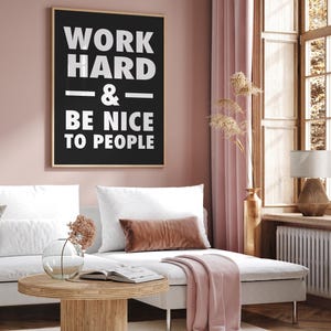 Motivational Poster - Inspirational Print - Work Hard, Be Nice to ...