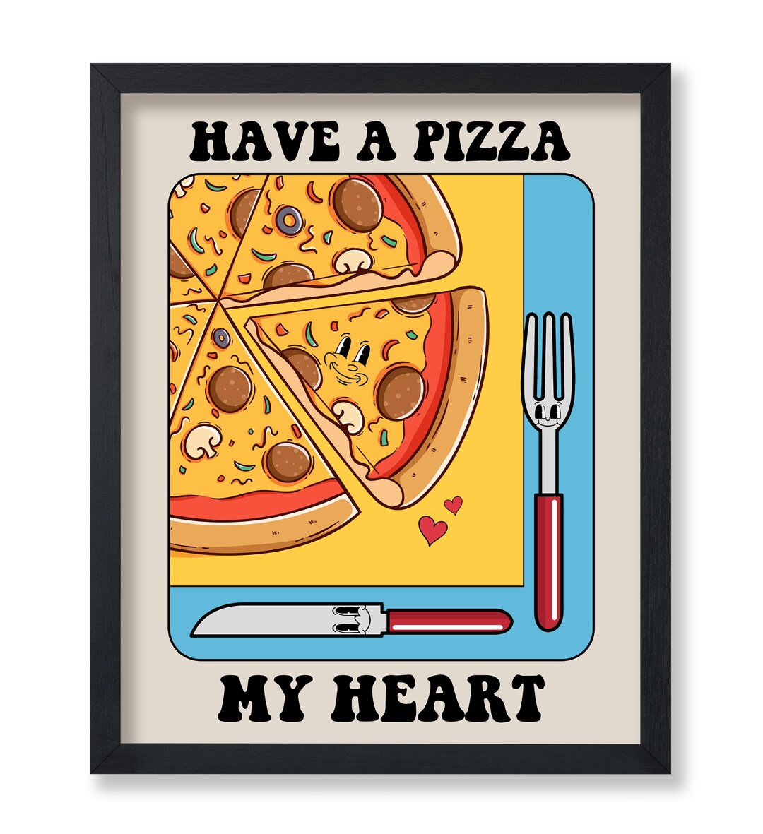 Have A Pizza My Heart Poster - Retro Pizza Print - Food & Drink Art ...