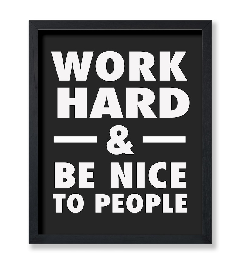 Motivational Poster - Inspirational Print - Work Hard, Be Nice to ...