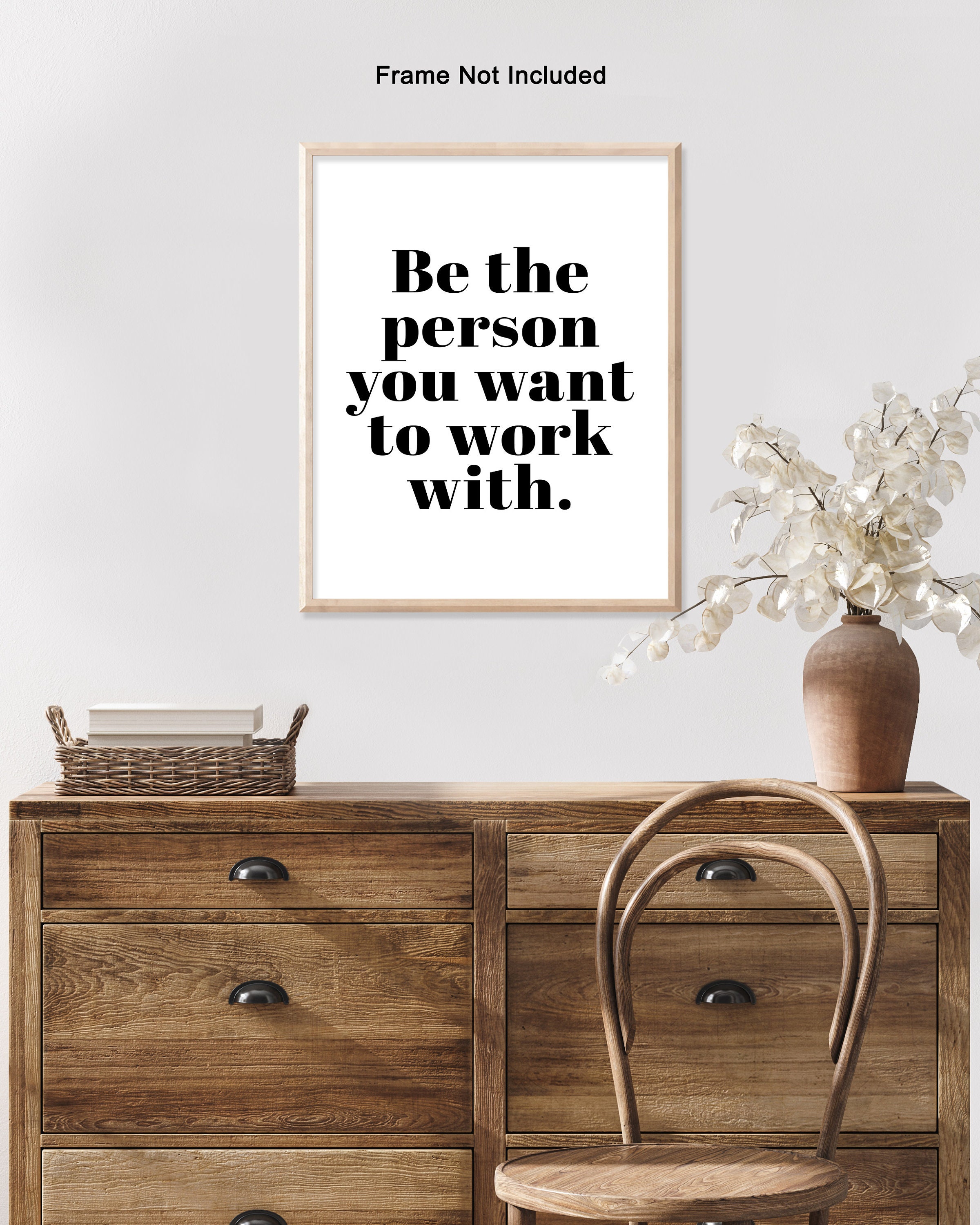 Motivational Poster Inspirational Print Be the Person You Want to Work ...