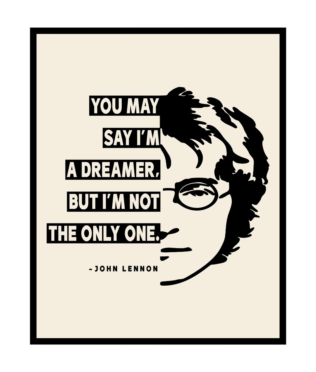 You May Say I'm A Dreamer Poster Lennon Print Motivational Art Imagine ...