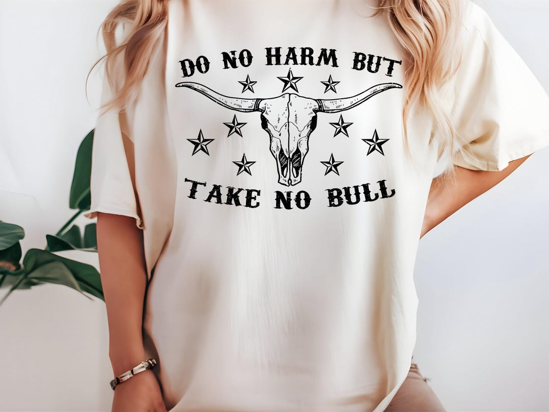 Do No Harm but Take No Bull T-shirt Bull Skull Skirt Western Graphic ...