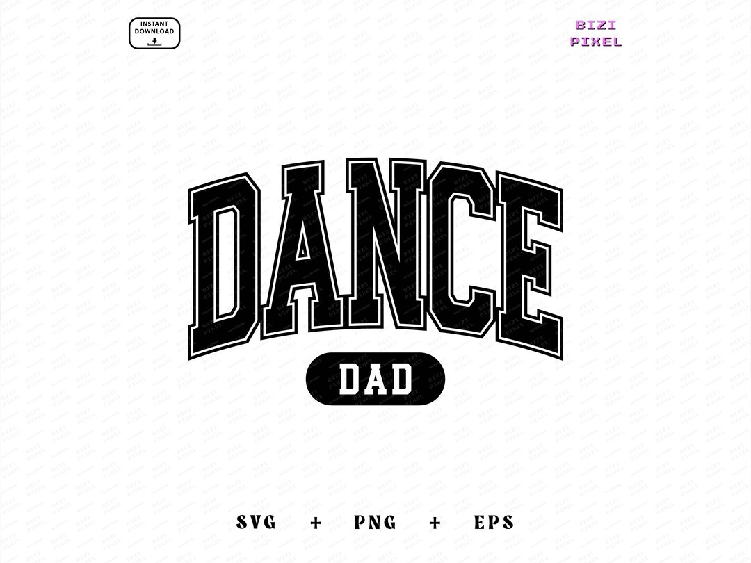 Dance Dad Varsity Design: Father's Day SVG PNG EPS (digital Download ...