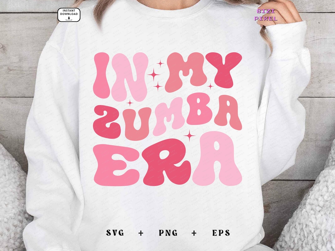 In My Zumba Era Svg, in My Zumba Era Png, Zumba Svg, Zumba Png, in My ...