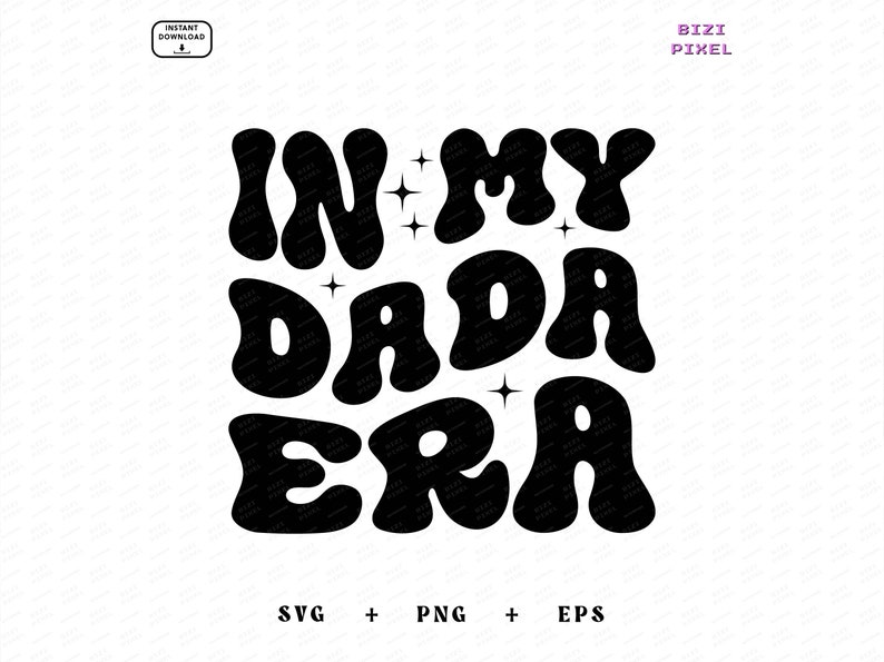 In My Dada Era Svg, in My Dada Era Png, Dada Era Svg, Dada Era Png, in ...