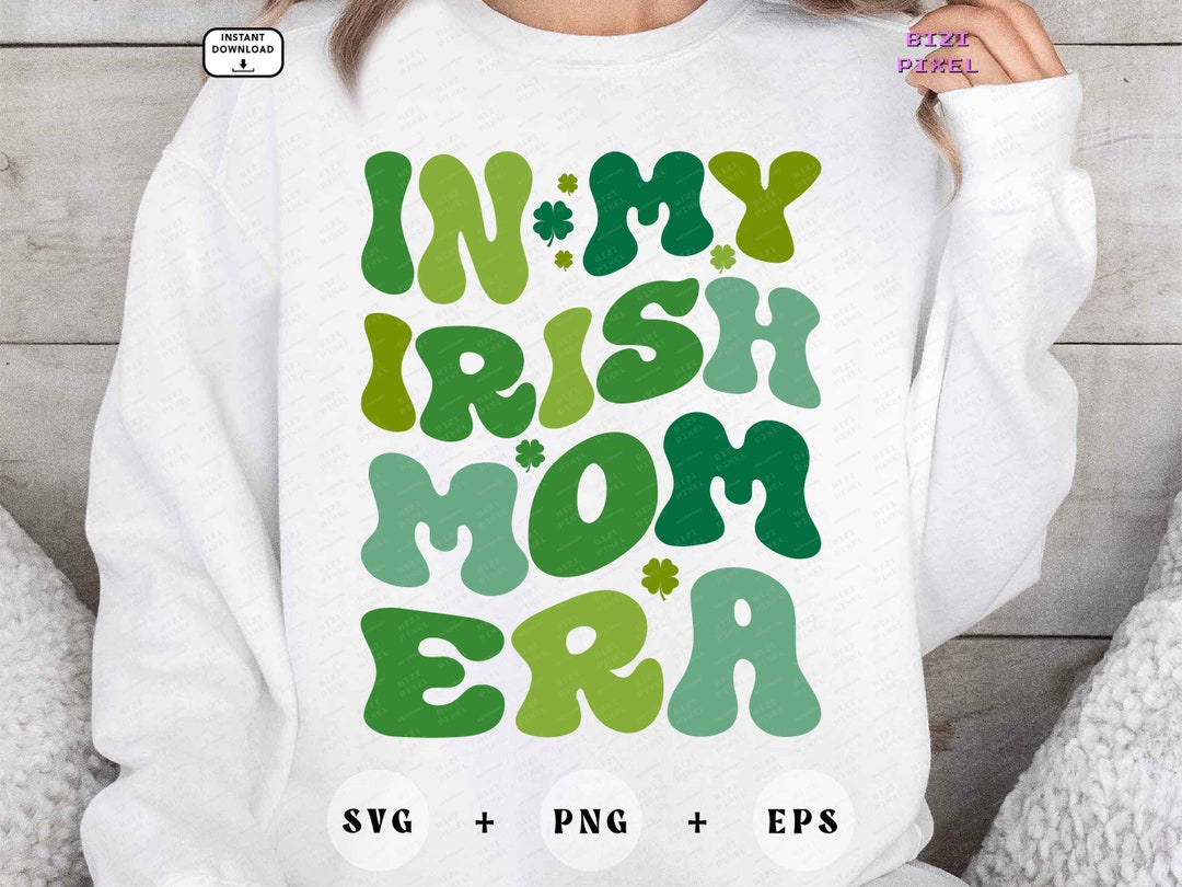 In My Irish Mom Era Svg, in My Irish Mom Era Png, Irish Mom Svg, Irish ...