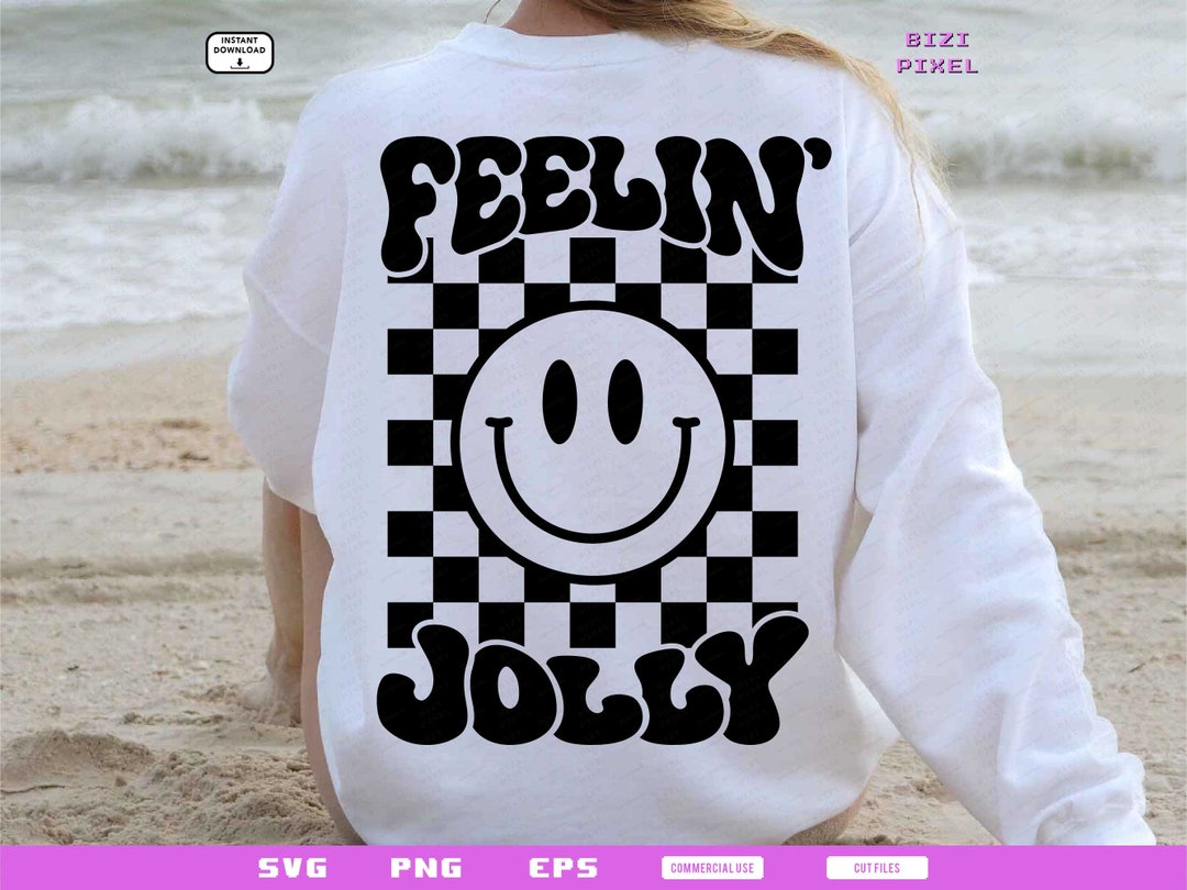 Feelin' Jolly Svg, Feeling Jolly Png, Feelin' Jolly Smile Face, Smile ...