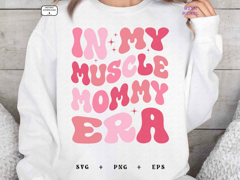 In My Muscle Mommy Era Svg, in My Muscle Mommy Era Png, in My Muscle ...