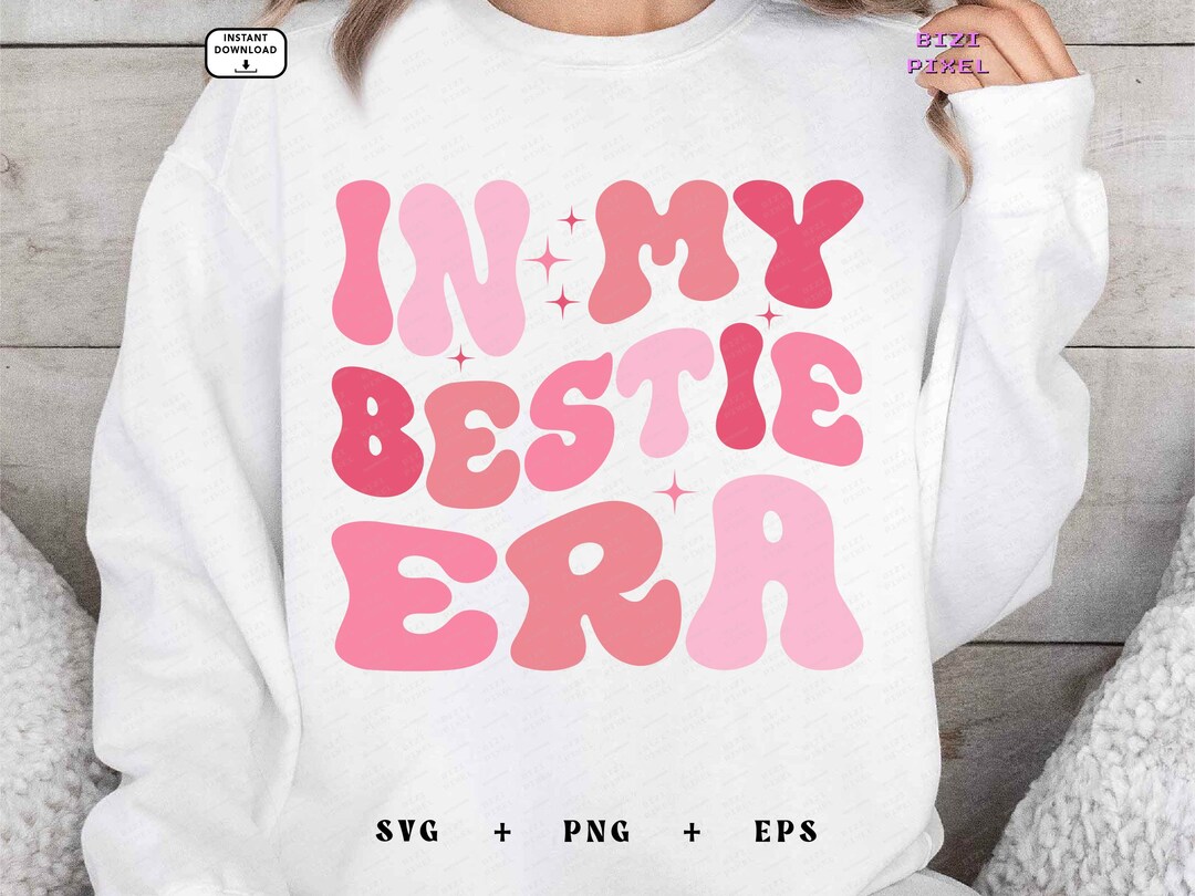 In My Bestie Era Svg, in My Bestie Era Png, Bestie Svg, Bestie Png, in ...