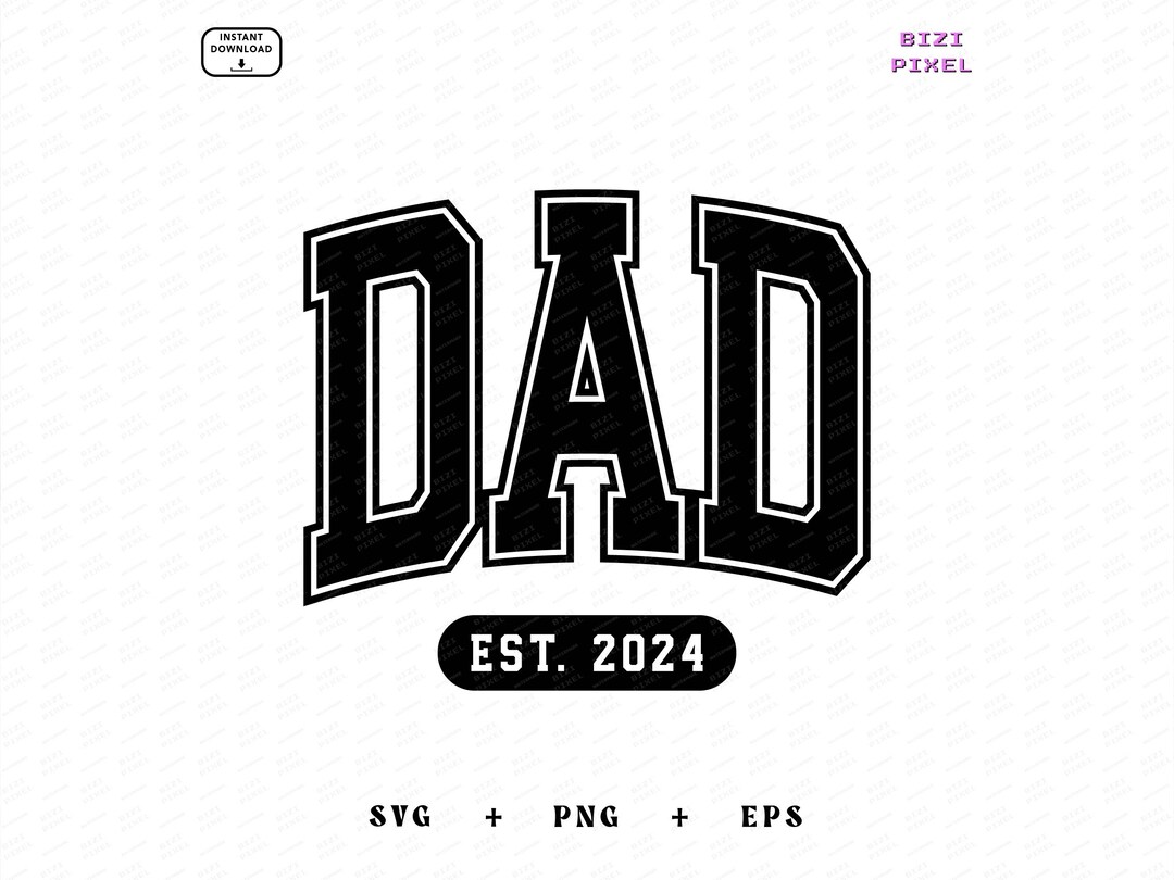 Dad Est. 2024 Svg, Dad Est. 2024 Png, Dad Est. Svg, Dad Est. Png, Dad ...