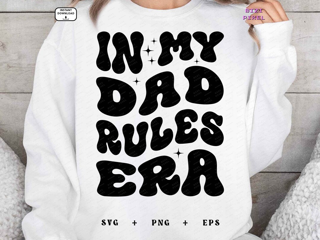 In My Dad Rules Era Svg, in My Dad Rules Era Png, Dad Rules Svg, Dad ...