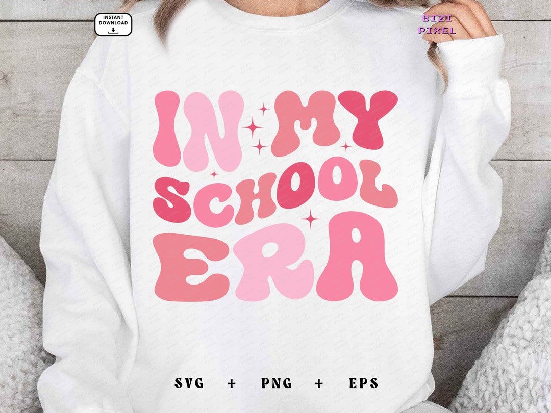 In My School Era Svg, in My School Era Png, in My School Era, School ...