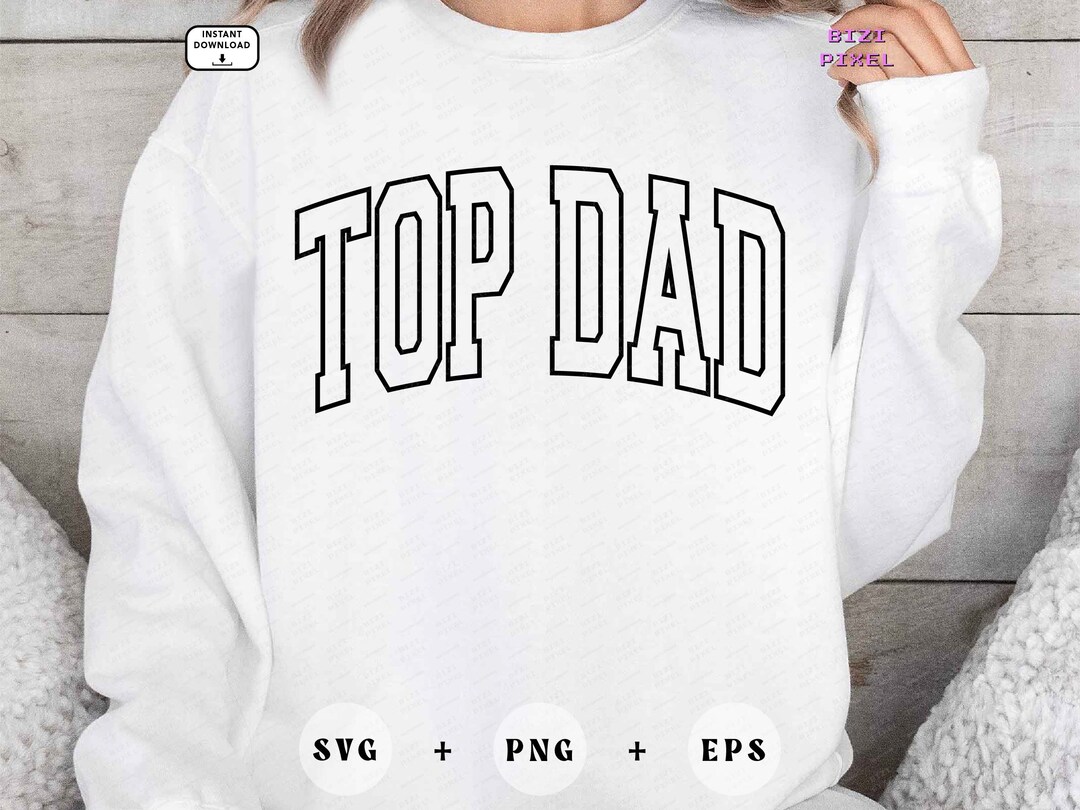 Top Dad Svg, Top Dad Png, Top Dad Outline, Top Dad Varsity, Top Dad ...