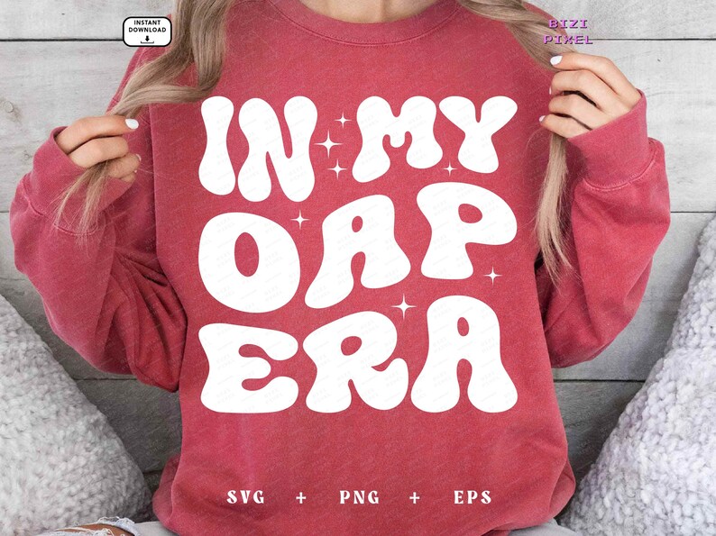 In My Oap Era Svg, in My Oap Era Png, in My Oap Era, My Oap Era, Oap ...