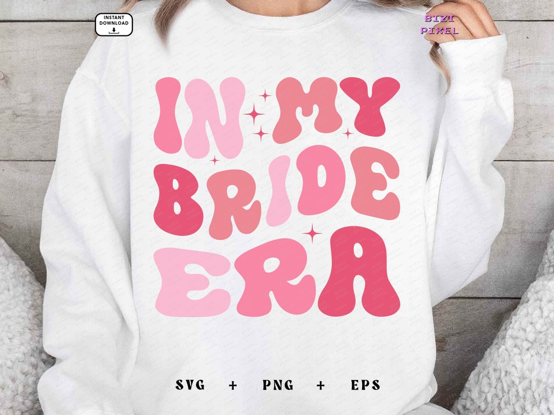 In My Bride Era Svg, in My Bride Era Png, in My Bride Era, Bride Png ...