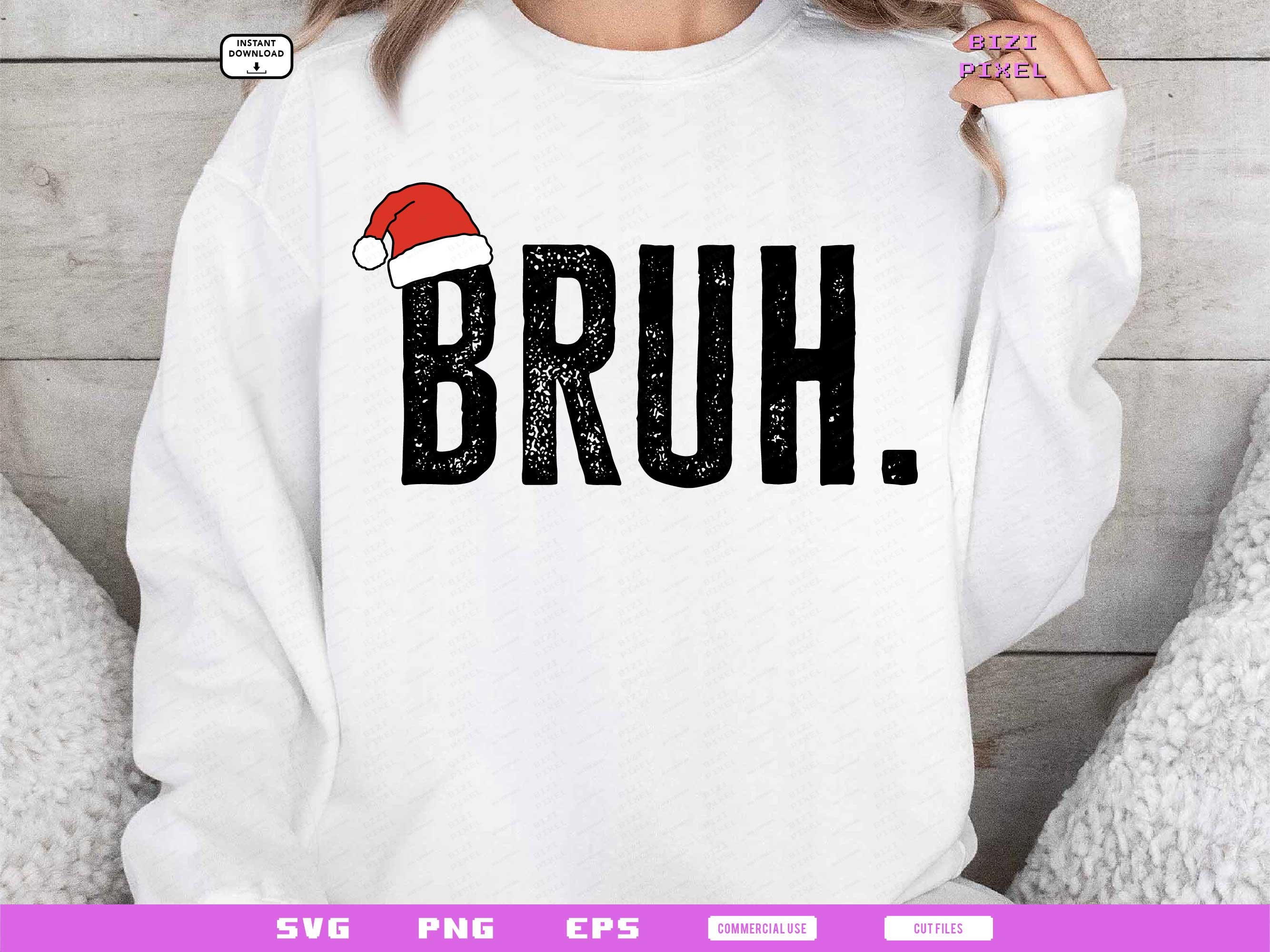 Bruh Svg Funny Christmas Bruh Png Bruh Santa Hat Christmas - Etsy