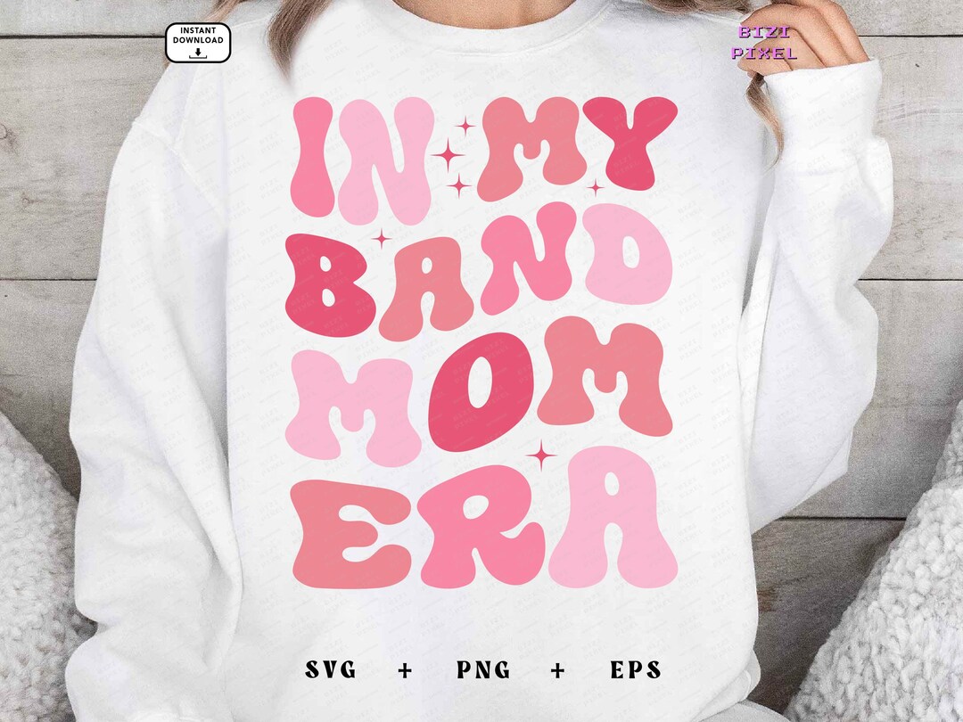 In My Band Mom Era Svg, in My Band Mom Era Png, in My Band Mom Era ...
