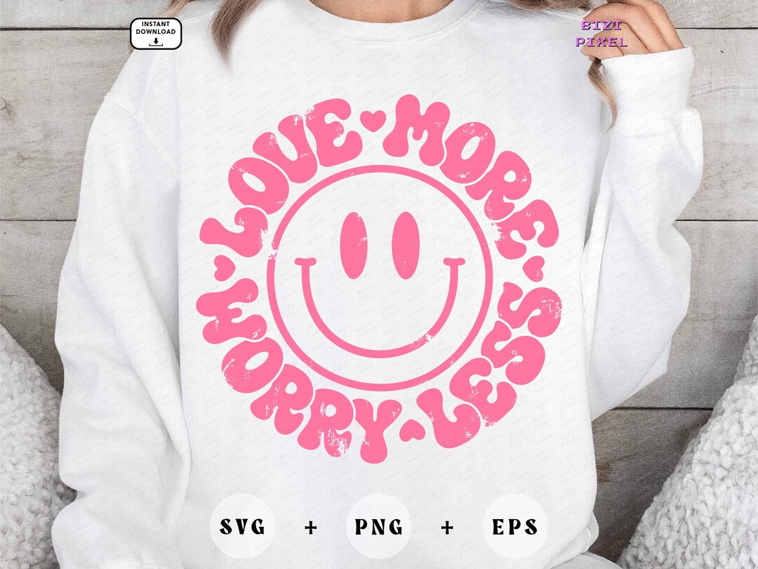 Love More Worry Less Svg, Love More Worry Less Png, Valentine's Day Svg ...
