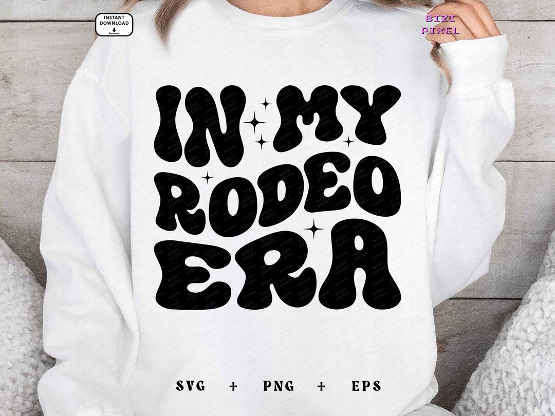 In My Rodeo Era Svg, in My Rodeo Era Png, in My Rodeo Era, Rodeo Era ...