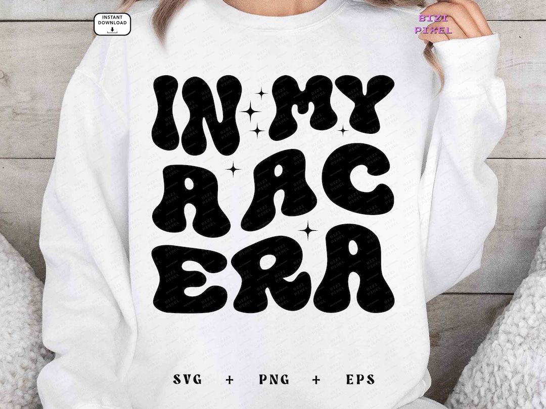 In My Aac Era Svg, in My Aac Era Png, in My Aac Era, Aac Png, Aac Svg ...