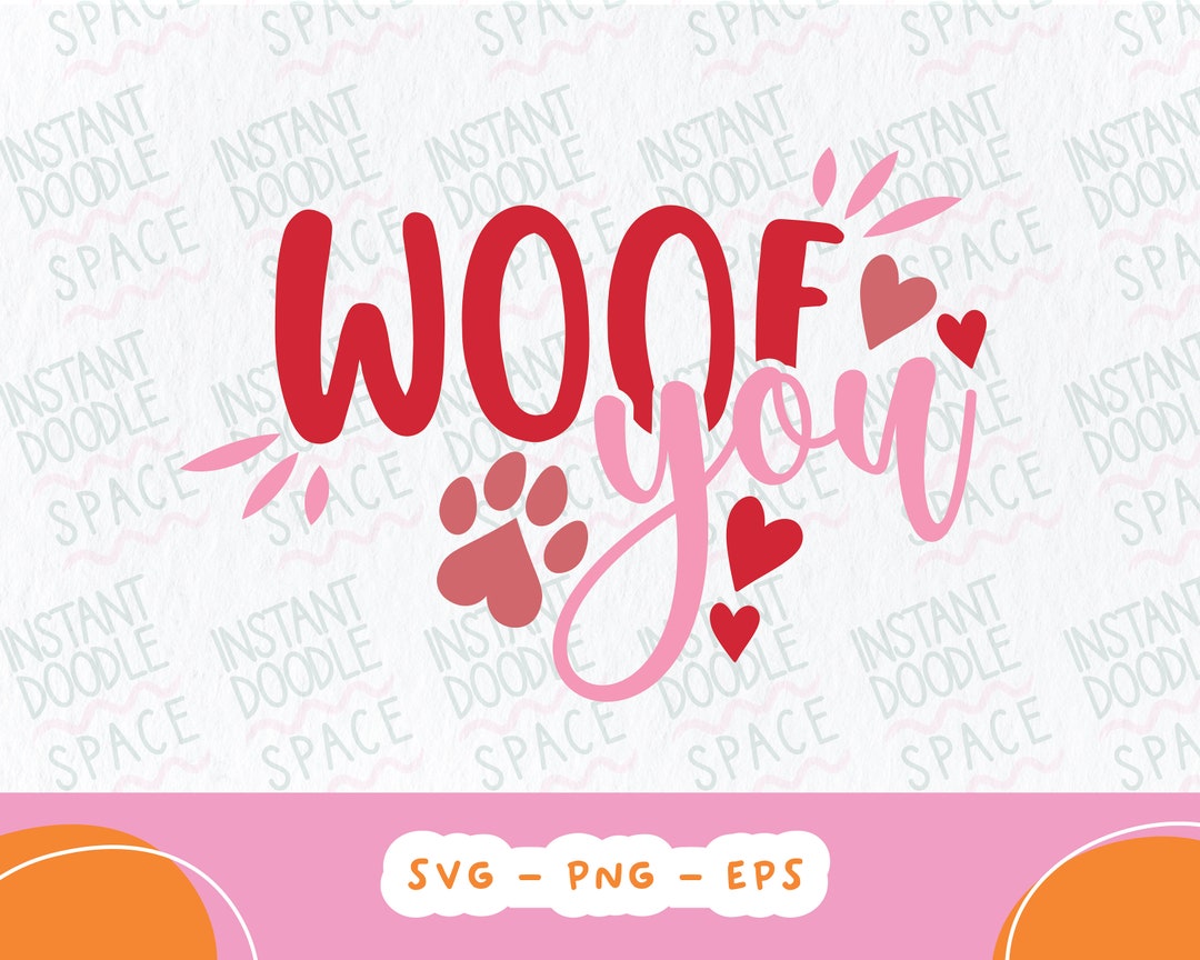 Woof You Velentines Day Design for Pets SVG PNG for Cricut, Pet Love ...