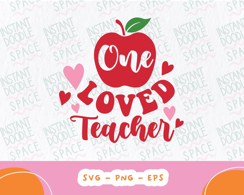 One Loved Teacher Valentine's Day SVG Design for Cricut, SVG, PNG ...