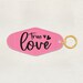 Hotel Keychain Svg Bundle, Valentines Day Keychain Svg, Love Svg, Love ...