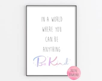 In a World Where You Can Be Anything, Be Kind UNFRAMED A4 PRINT ...