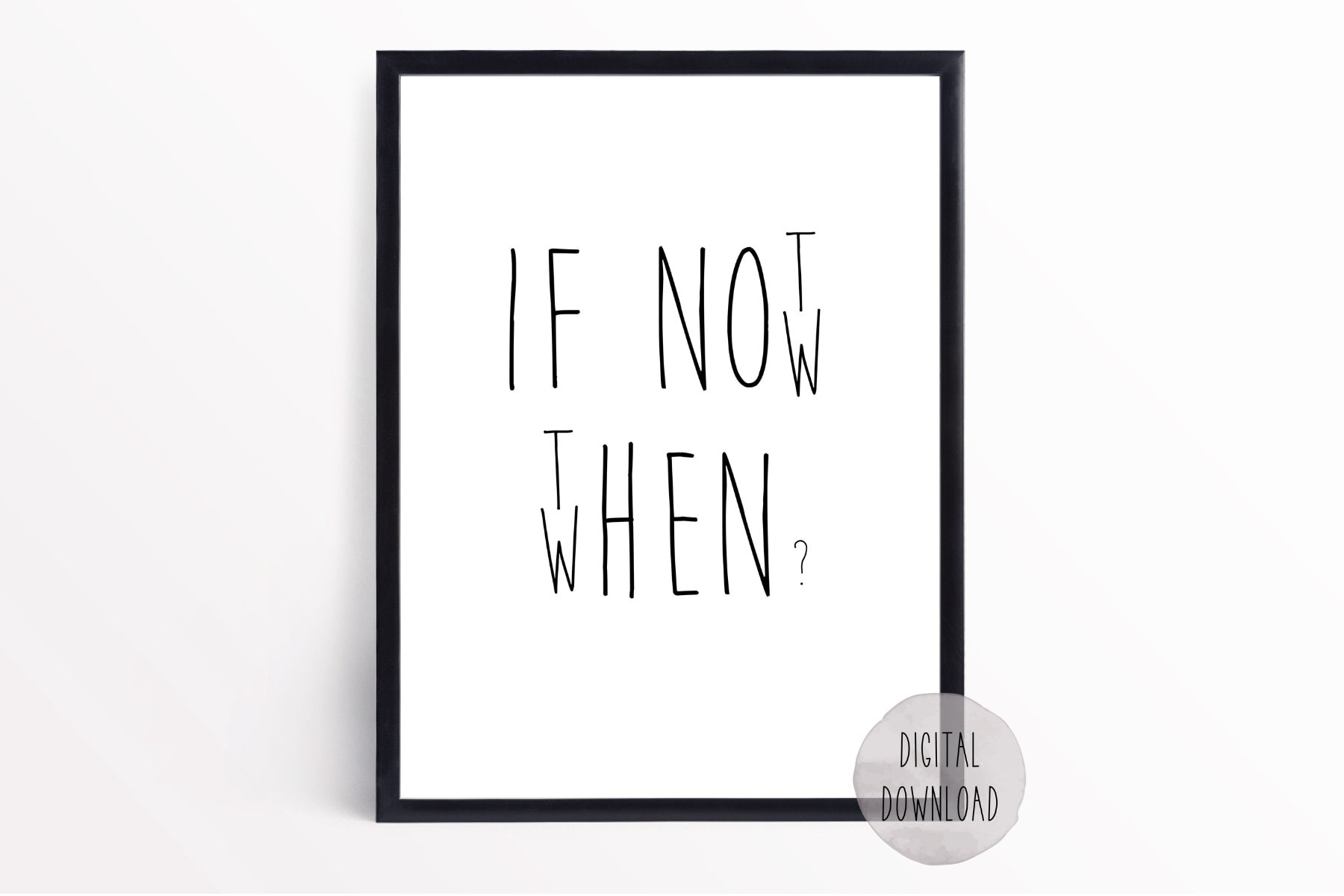 If Not Now Then When | Quote | Print | Poster | Typographic | Wall ...
