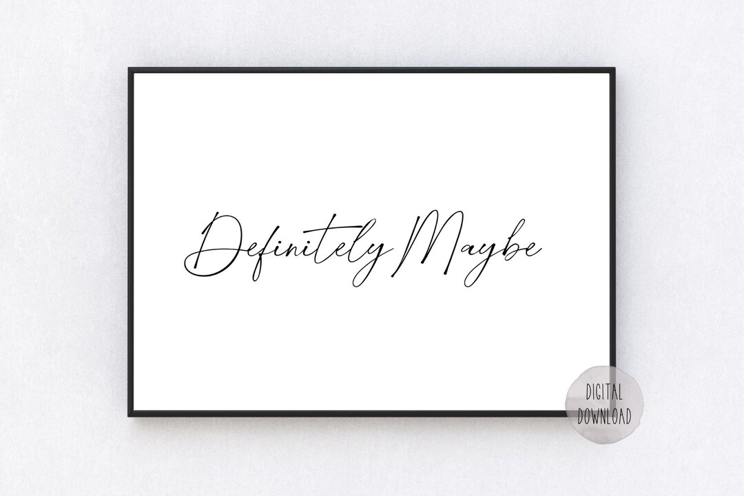 Definitely Maybe | Quote | Printable | Typographic | Poster | Wall ...