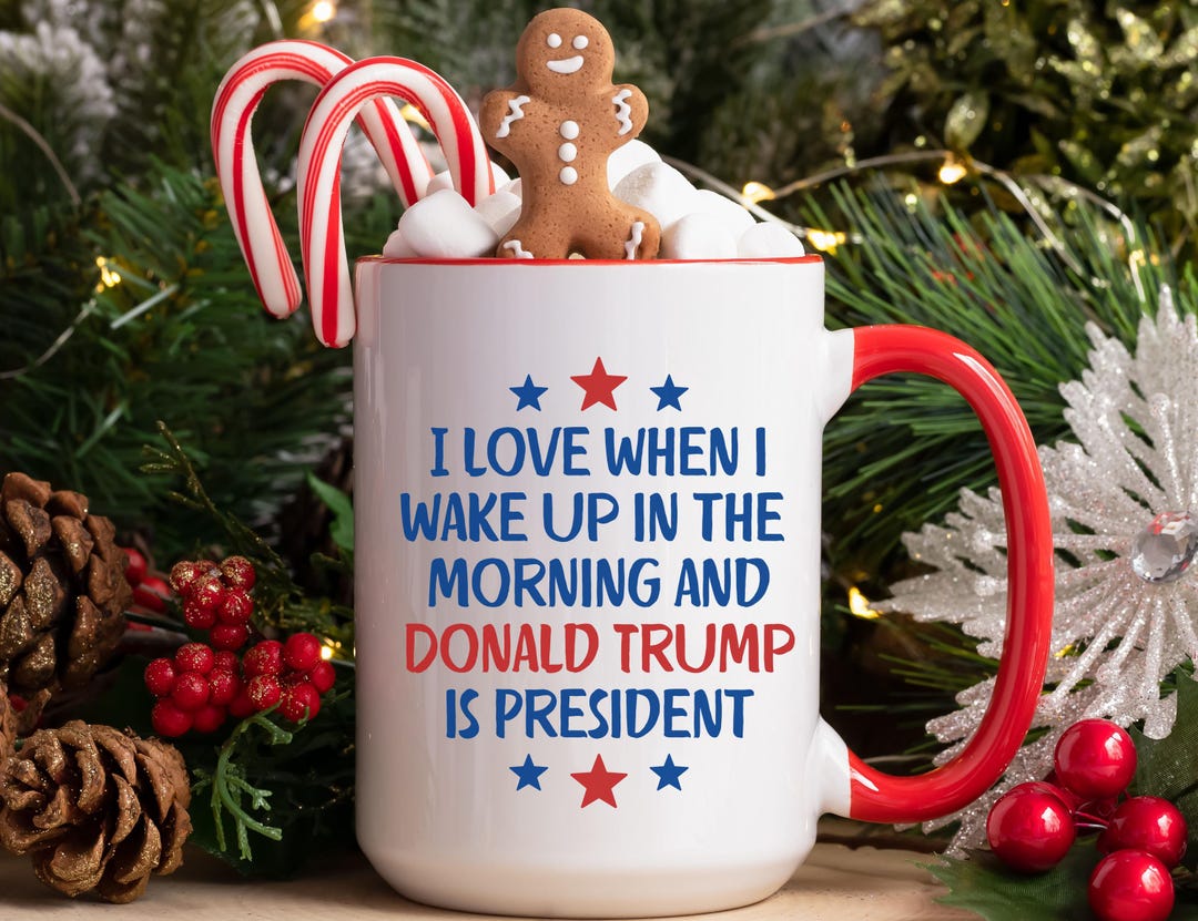 President Donald Trump Mug, I Love It When I Wake up in the Morning and ...