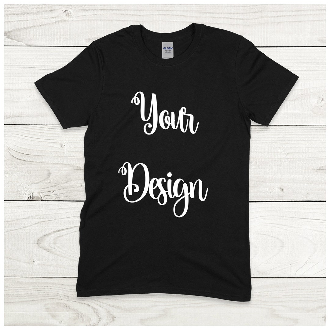 Your Design T-shirt, Personalized T-shirt, Whatever You Want T-shirt ...