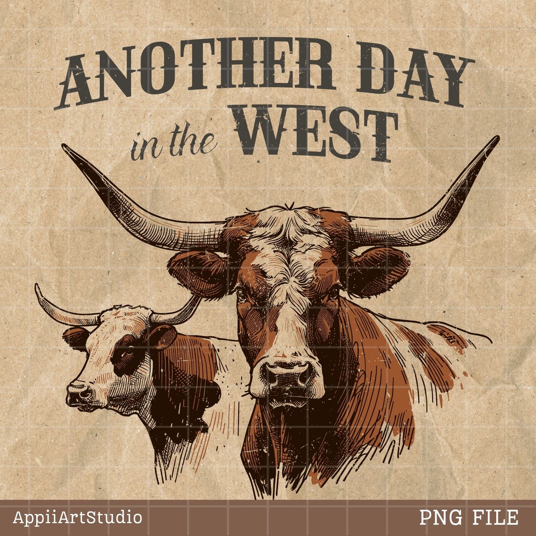 Another Day in the West Png, Western Cow, Western Shirt Design PNG ...