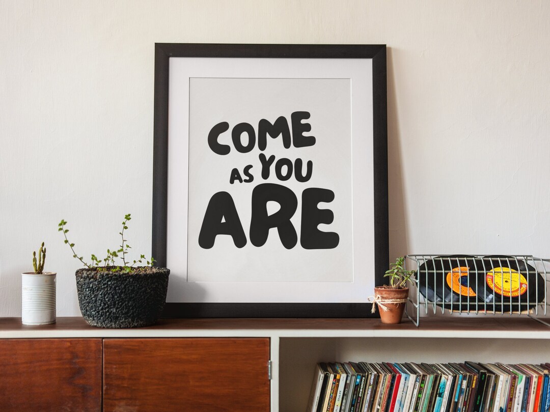 Come as You Are Typography Art Print Maximalist Poster Trendy ...